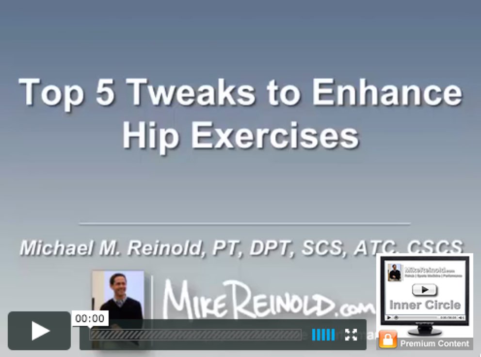 Top 5 Tweaks to Enhance Hip Exercises - Mike Reinold Inner Circle